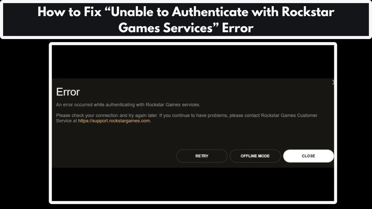 How To Fix An Error Occurred While Authenticating With Rockstar Games
