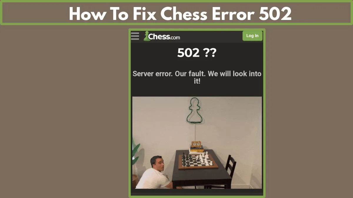 How to Resolve Chess.com 502 Server Overload: A Complete Guide to Fixing Chess Error 502 - Izoate