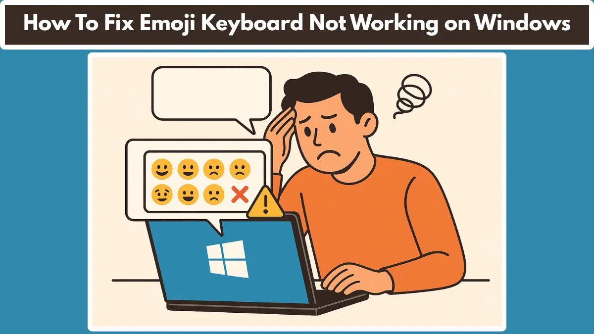 What To Do If Emoji Keyboard On Windows Is Not Working Troubleshooting Guide For Windows 10