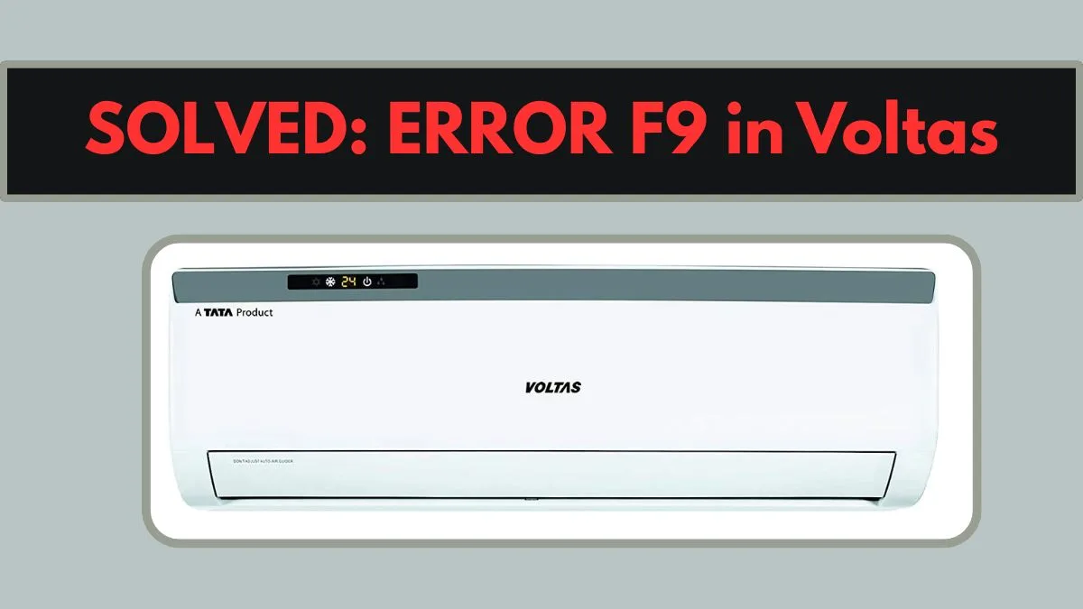 How to Resolve F9 Error in Voltas AC: Best Ways to Fix F9 Error at Home ...