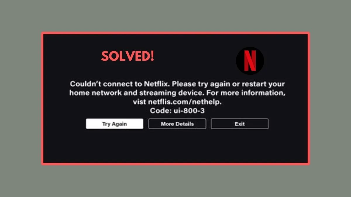 How to Solve UI-800-3 Error on Netflix When Streaming: Quick Fixes for ...