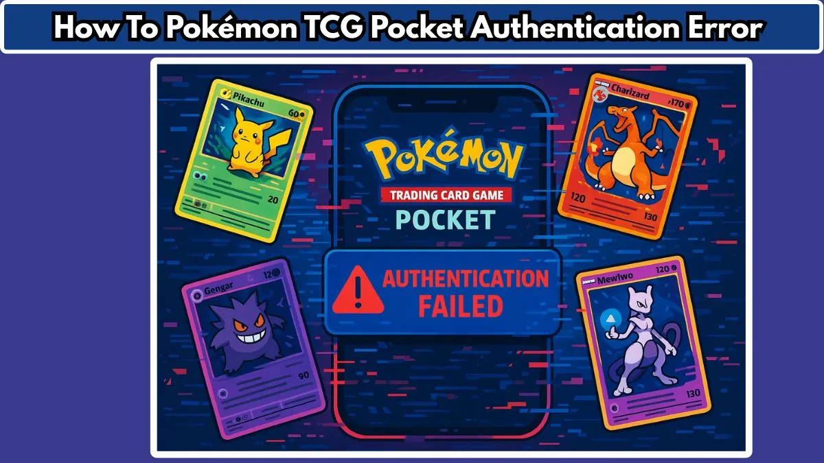 Pokémon TCG Pocket Authentication Error (2025): Complete ...