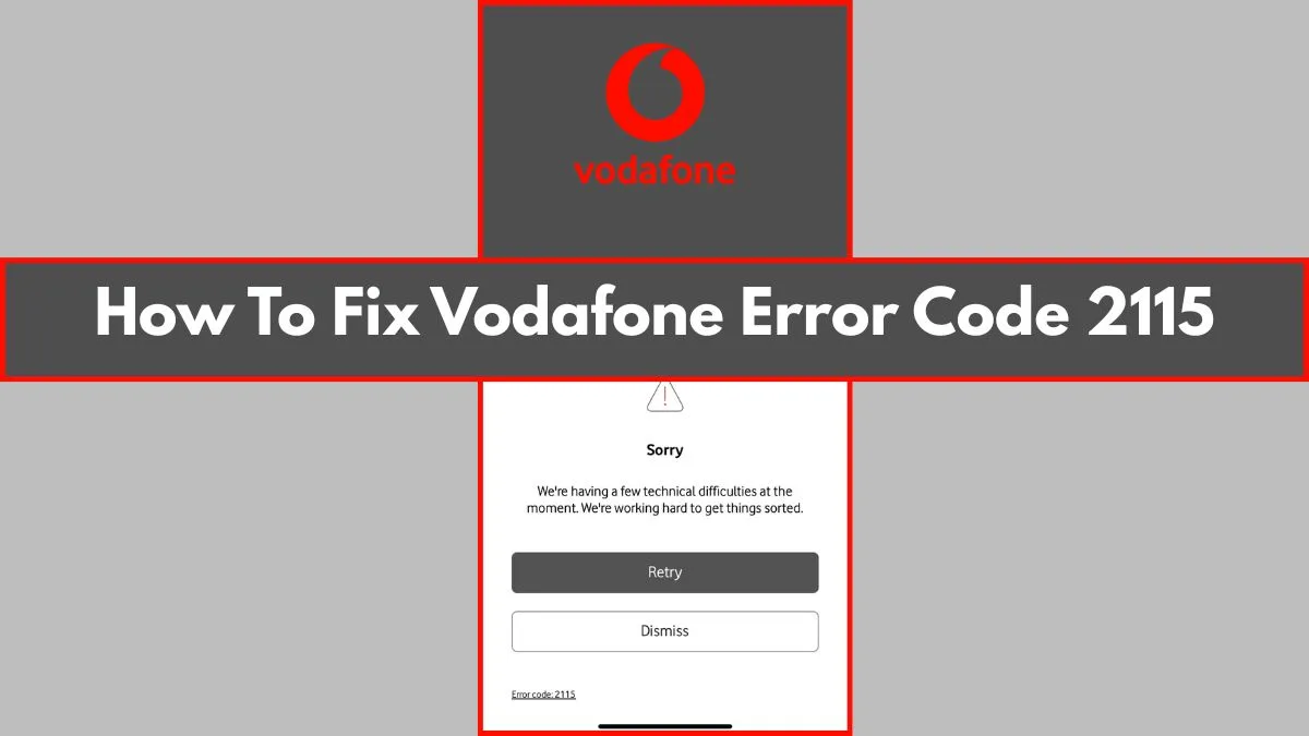 How to Fix Vodafone Error Code 2115: Resolve Technical Difficulties in ...