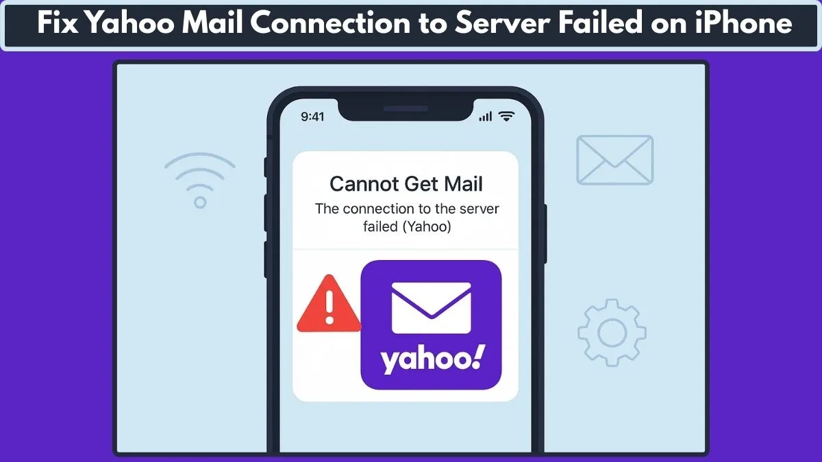 How to Fix Yahoo Mail Connection to Server Failed on iPhone: 5 Easy Fix ...