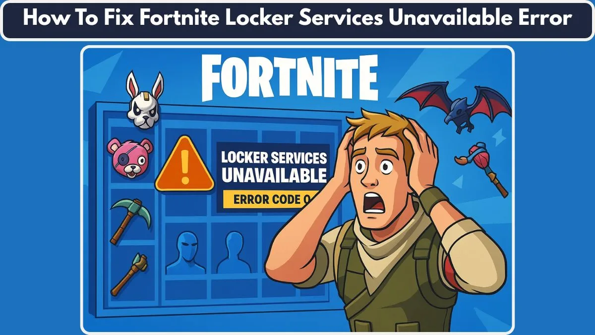 Fix Fortnite Locker Services Unavailable: Easy Steps to Solve Fortnite ...