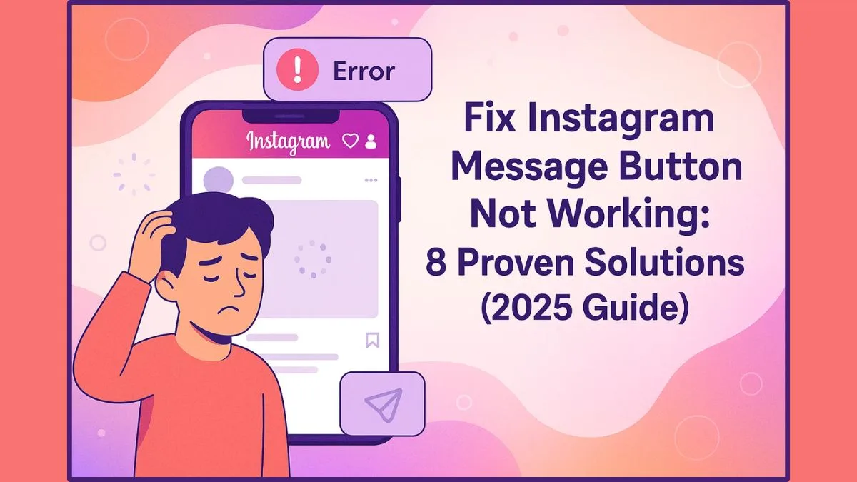 8 Proven Fixes for Instagram Message Button Not Working: 2025 Guide ...