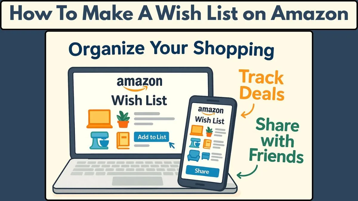 How to Make a Wish List on Amazon in 2025: Step-by-Step Guide to Create ...