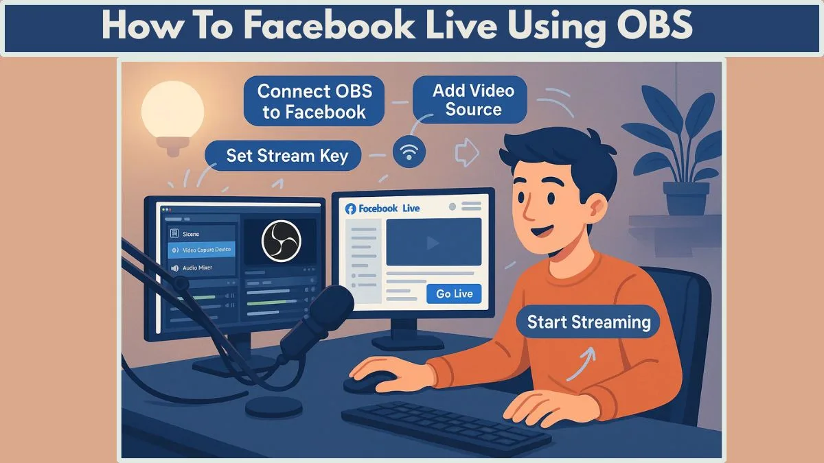 How to Facebook Live Using OBS (2025): A Complete OBS Studio Tutorial for Beginners - Izoate