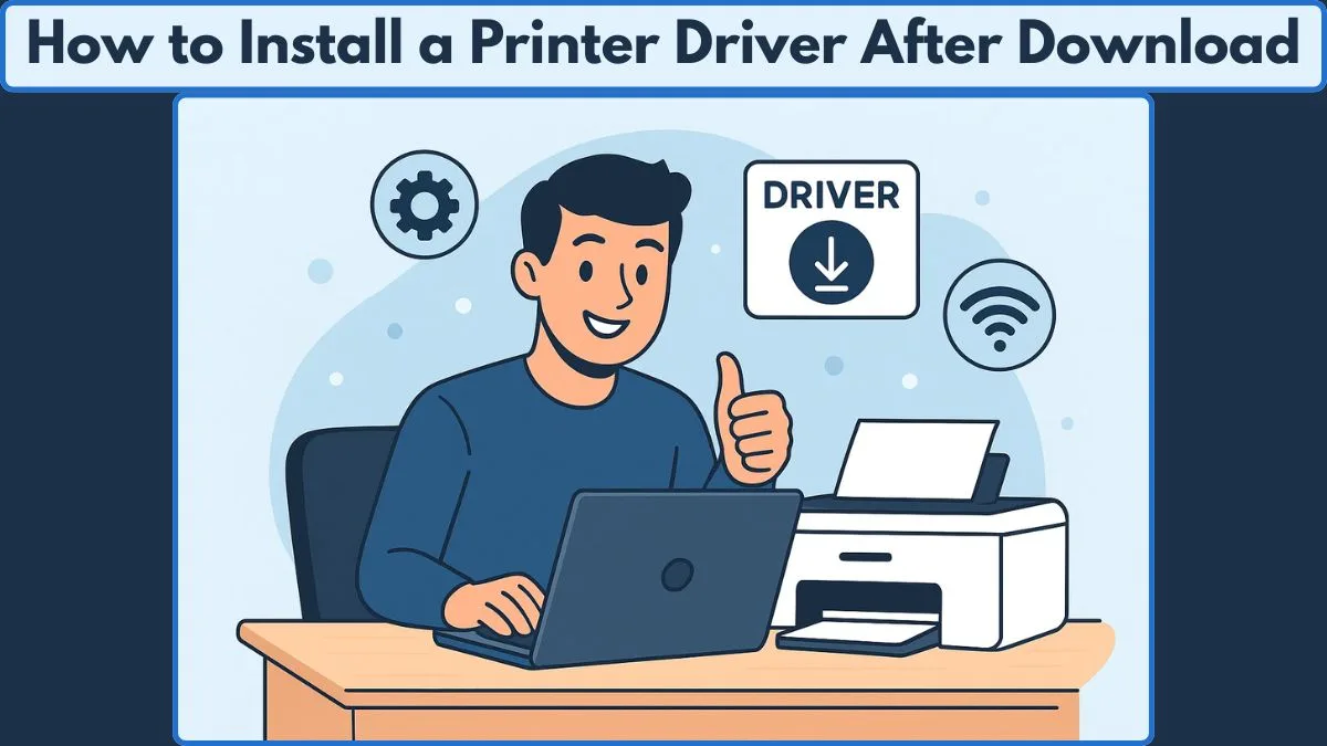 How to Install a Printer Driver After Download: 3 Easy Steps to Set Up Your Printer - Izoate