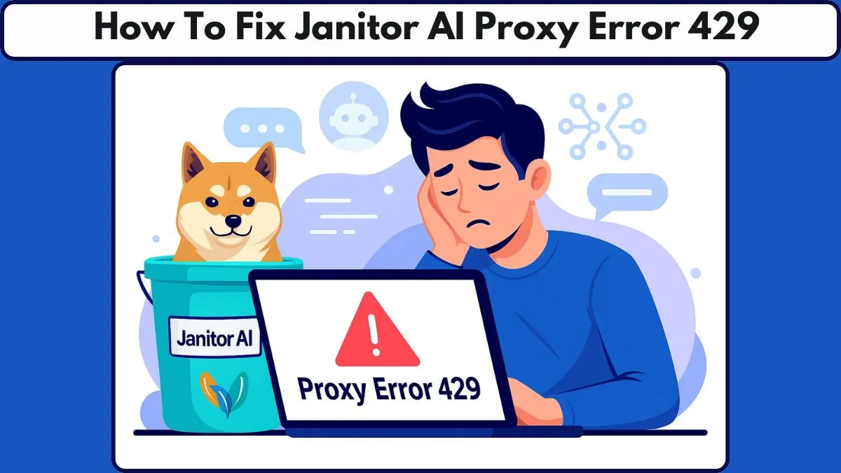 How to Fix Janitor AI Proxy Error 429: Step-by-Step Troubleshooting Guide 2025 - Izoate