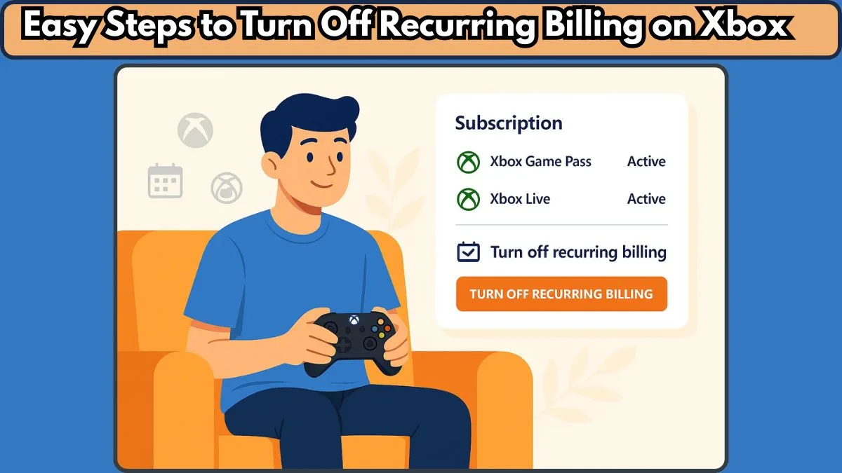 How to Turn Off Recurring Billing on Xbox: Easy Steps to Disable ...