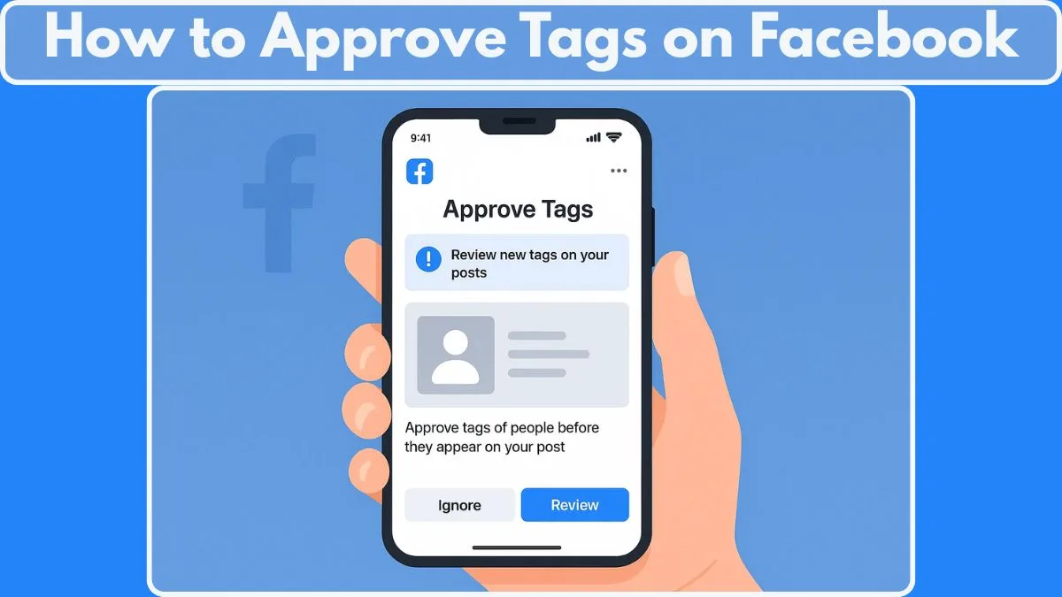 How to Approve Tags on Facebook: Fix Tagged Photos Not Showing & Tag ...