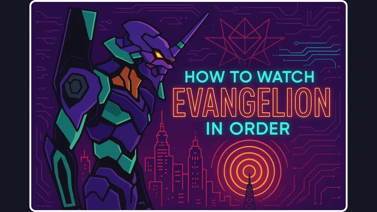 How to Watch Evangelion in Order in 2025: Complete Guide to the Correct ...