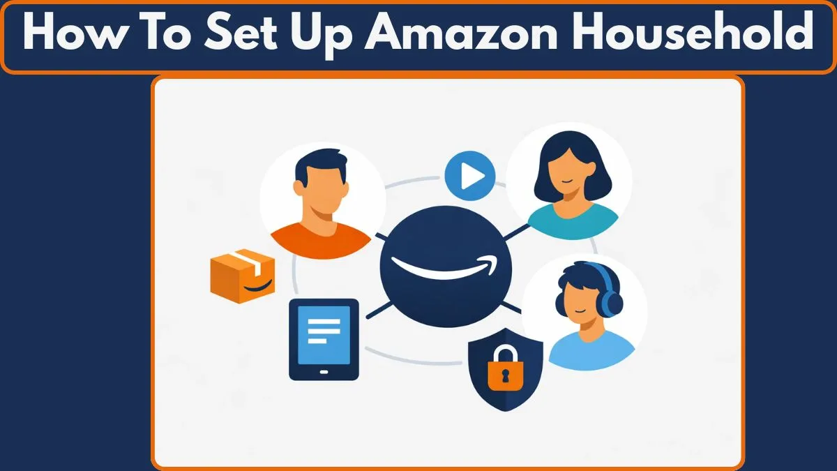 How to Set Up Amazon Household in 2026: Share Your Amazon Account the ...