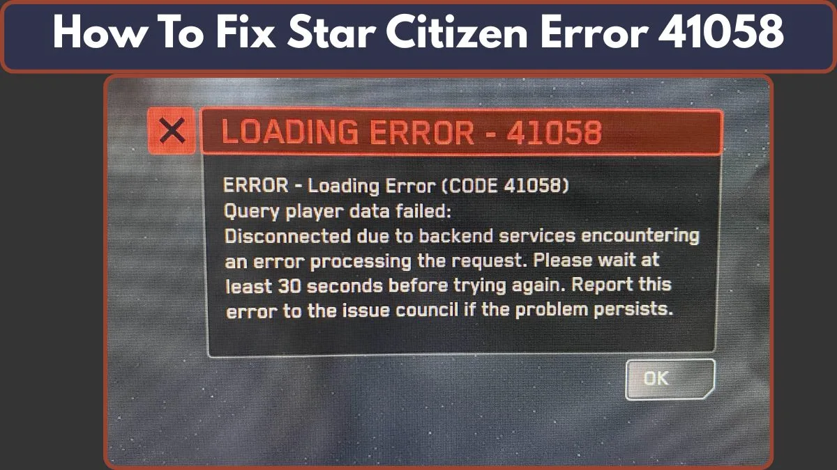 How To Fix Star Citizen Error 41058: Proven Methods to Solve the Loading Error Quickly - Izoate