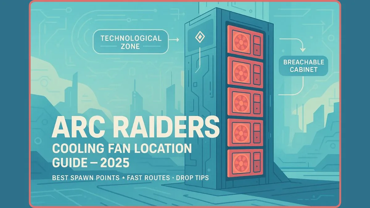 Arc Raiders Cooling Fan Location Guide: Best Spawn Points, Farming ...