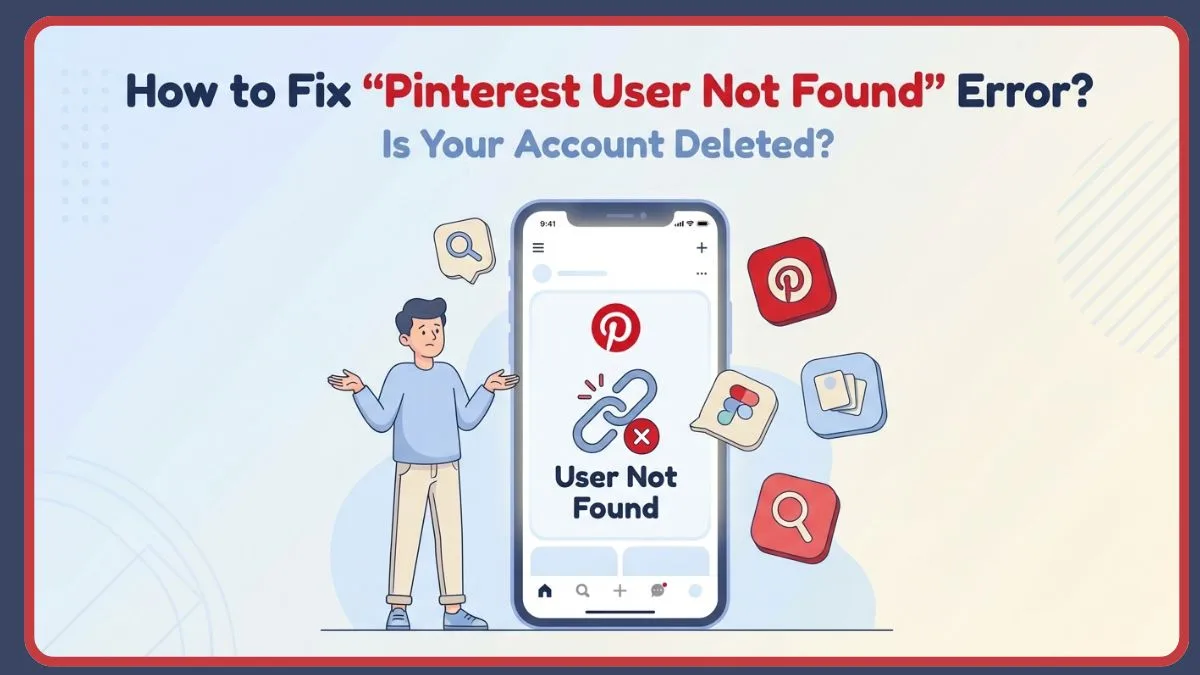How to Fix "Pinterest User Not Found" Error: Is Your Account Deleted ...