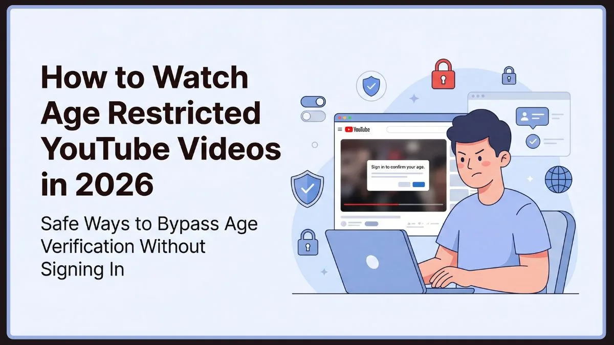 How to Watch Age Restricted YouTube Videos in 2026: YouTube Age ...