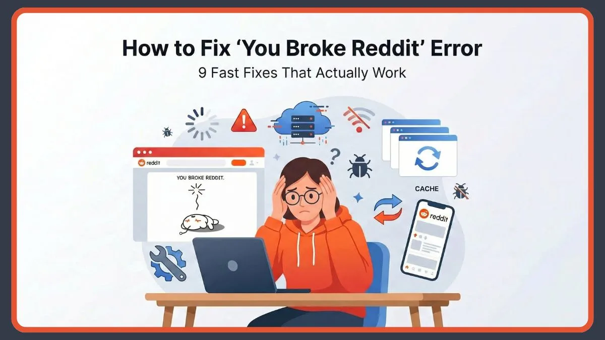 You Broke Reddit Error? 9 Fast Fix That Actually Work (2026) - Izoate